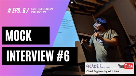 System Design Mock Interview Mockinterview Eps 6 Youtube