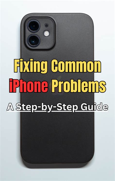 Fixing Common IPhone Problems A Step By Step Guide E Book