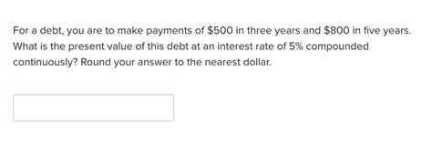 Solved For A Debt You Are To Make Payments Of In Three Chegg