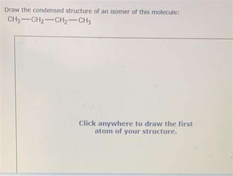 Solved Draw the condensed structure of an isomer of this | Chegg.com
