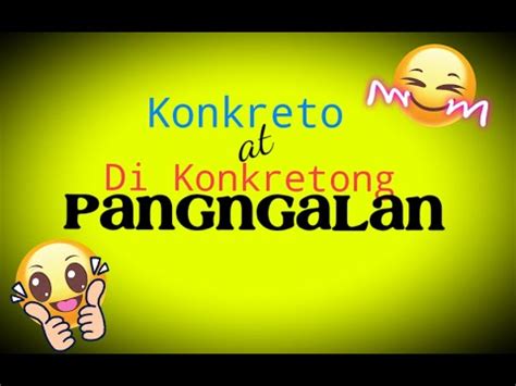 Pangngalan Kongkreto At Di Kongkretofor Grade 6