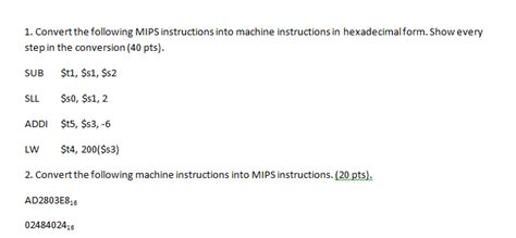Solved Convert The Following MIPS Instructions Into Machine Chegg Com