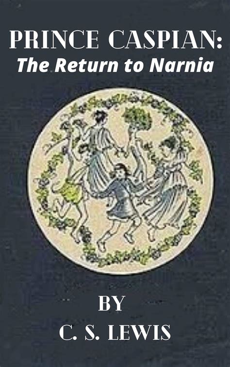 Prince Caspian The Return To Narnia By Cs Lewis Goodreads