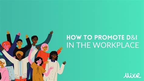 How To Promote Diversity And Inclusion In The Workplace Mixr