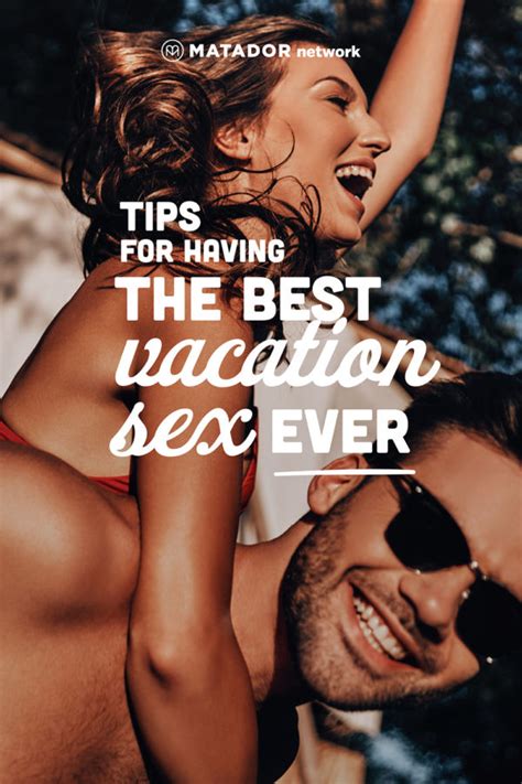 10 Tips For Vacation Sex Youll Never Forget