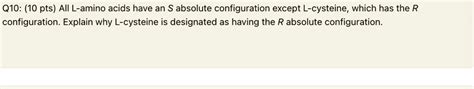 Solved Q10 10 Pts All L Amino Acids Have An S Absolute