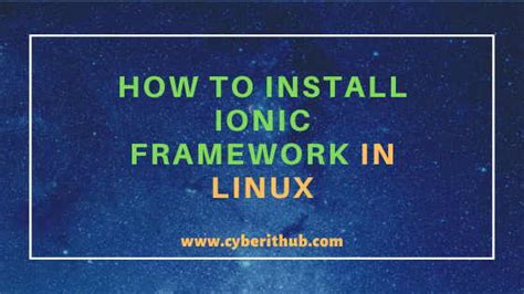 How To Install Ionic Framework In Linux Rhelcentos 8 Using 10 Easy