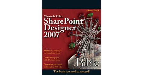 Becoming Familiar With Sharepoint Designer Microsoft® Office Sharepoint® Designer 2007 Bible