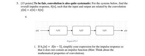 [solved] Signals And Systems 5 [15 Points] To Be Fair Convolution Is Also Course Hero