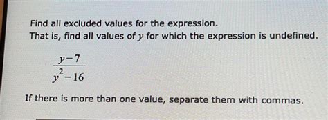 Solved Find All Excluded Values For The Expression That Is Find All