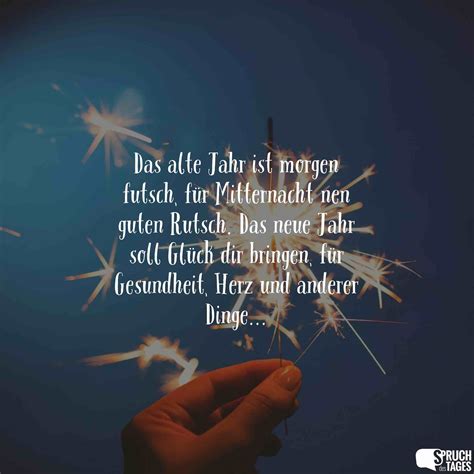 Spruch Das Alte Jahr Ist Morgen Futsch