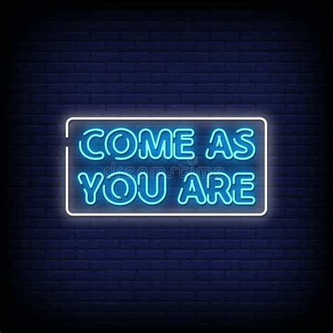 Come As You Are Neon Signs Style Text Vector Stock Vector