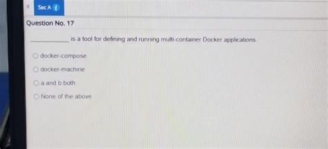Question No 17 Is A Tool For Defining And Running Multi Container Docker Applications Dockr