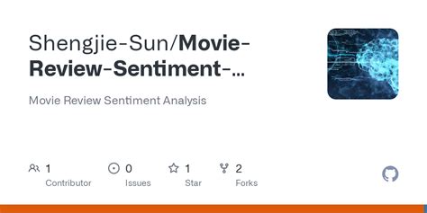 Github Shengjie Sun Movie Review Sentiment Analysis Movie Review Sentiment Analysis