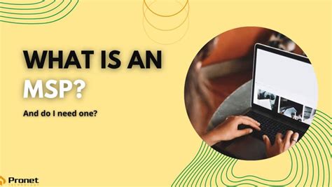 What Is An MSP And Do I Need One Pronet Technology