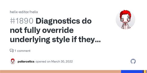 Diagnostics Do Not Fully Override Underlying Style If They Are Too Long · Issue 1890 · Helix