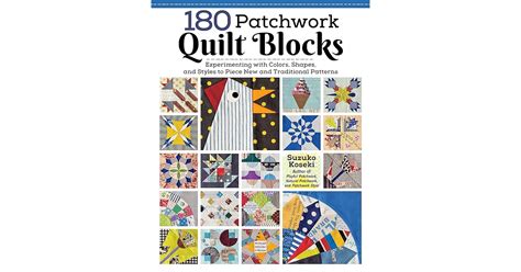 180 Patchwork Quilt Blocks Experimenting With Colors Shapes And