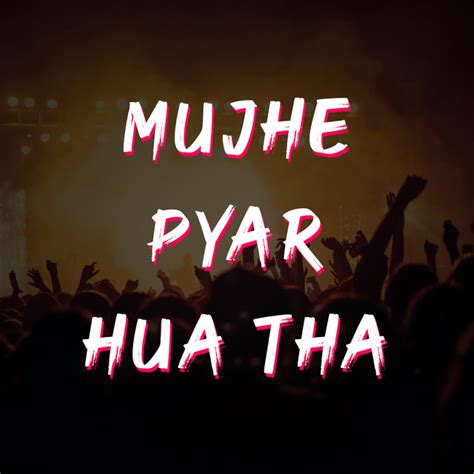 Mujhe Pyar Hua Tha Song And Lyrics By Orio Das Spotify