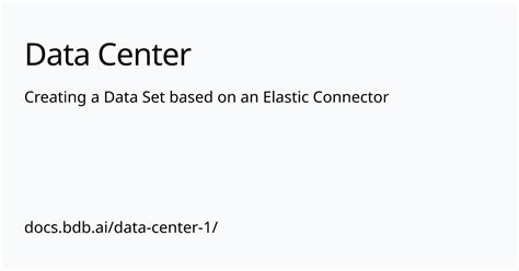 Creating A Data Set Based On An Elastic Connector Data Center
