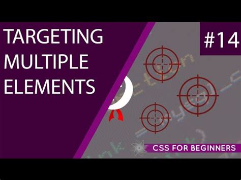 CSS Tutorial For Beginners 14 Targeting Multiple Elements Empower Youth