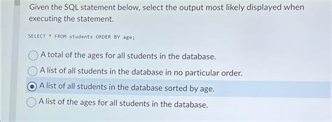 Solved Given The SQL Statement Below Select The Output Most Chegg