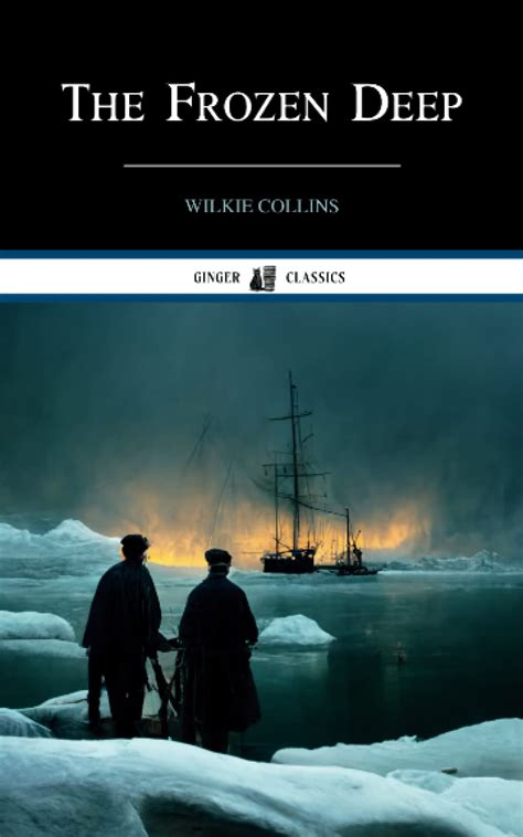 The Frozen Deep Classic Survival Thriller Novel By Wilkie Collins