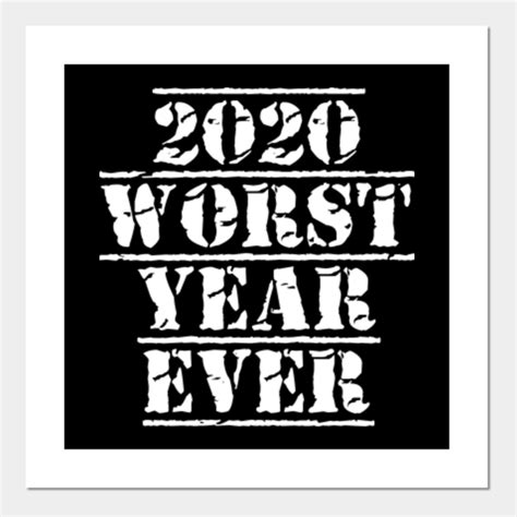 2020 Worst Year Ever Worst Year Ever Posters And Art Prints Teepublic