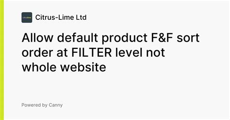 Allow Default Product Fandf Sort Order At Filter Level Not Whole Website Voters Citrus Lime Ltd