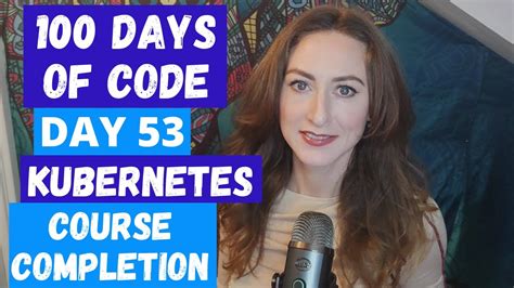 Kubernetes Final Day With Nana Day 53 100 Days Of Code Lilly Code