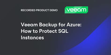 Veeam Backup For Azure How To Protect Sql Instances