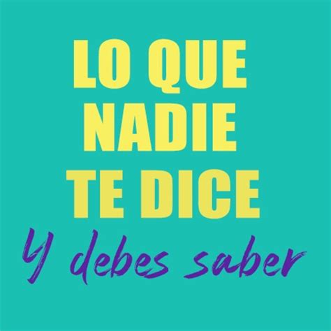 Lo Que Nadie Te Dice Y Debes Saber Trailer Lo Que Nadie Te Dice Y