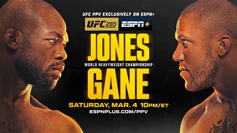 Ufc 285 Jones Vs Gane Saturday March 4 Exclusively On Espn Ppv
