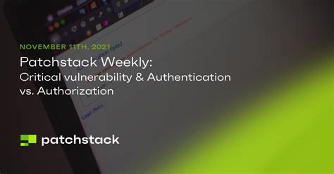 Patchstack Weekly Week 45 Authentication Vs Authorization Patchstack