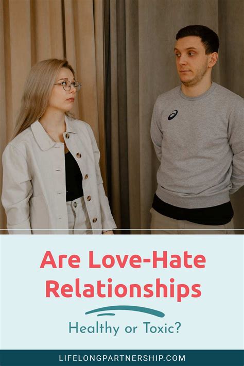 Are Love Hate Relationships Healthy Or Toxic Lifelong Partnership