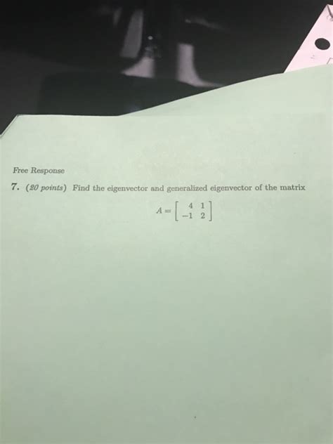 Solved Find The Eigenvector And Generalized Eigenvector Of