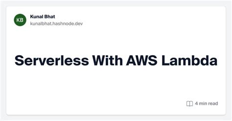 New Blog Post On Serverless Computing With Aws Lambda Kunal Bhat