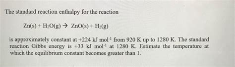 Solved The Standard Reaction Enthalpy For The Reaction Zn S Chegg