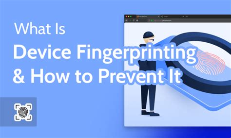 Browser Fingerprinting Protection 2023 Prevent Fingerprints