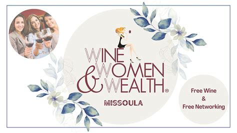 Wine Women And Wealth Missoula Missoula 5 April 2024