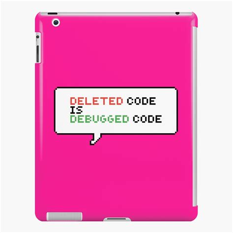 Deleted Code Is Debugged Code Pink Pixel Art Funny Quotes Ipad