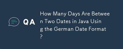 How Many Days Are Between Two Dates In Java Using The German Date Format Javatutorial Phpcn