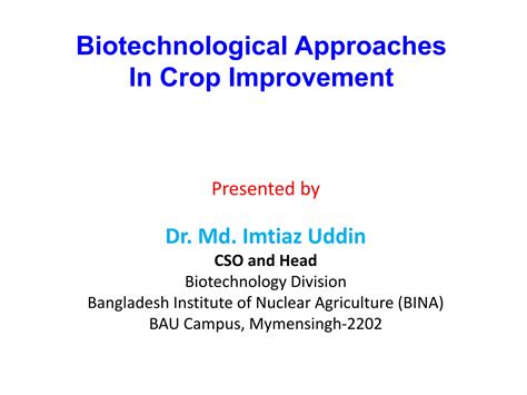 Biotechnological Approaches In Crop Improvement Ppt