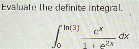 Answered Evaluate The Definite Integral In 3 0 E 1 E X Dx Kunduz