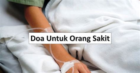 8 Doa Untuk Orang Sakit Agar Diberikan Kesembuhan Segera Taqwa