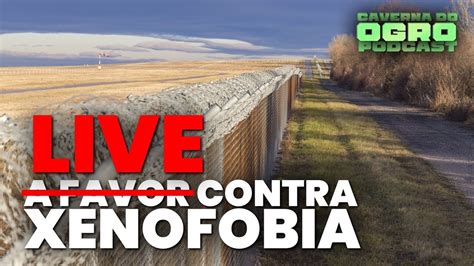 LIVE CONTRA A XENOFOBIA PART CARLOS PANZON CAVERNA DO OGRO