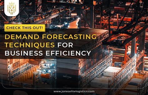 Demand Forecasting Techniques Jones Elite Logistics