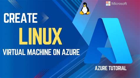 Create Linux Virtual Machine Create Linux Virtual Machine In Azure
