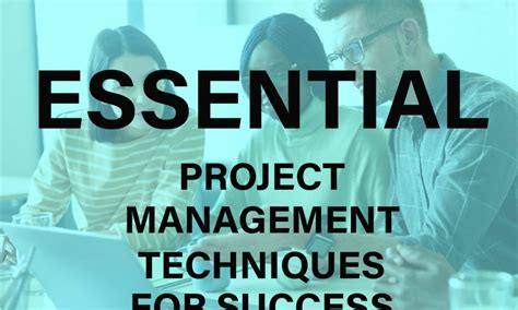 Project Management Techniques To Boost Performance