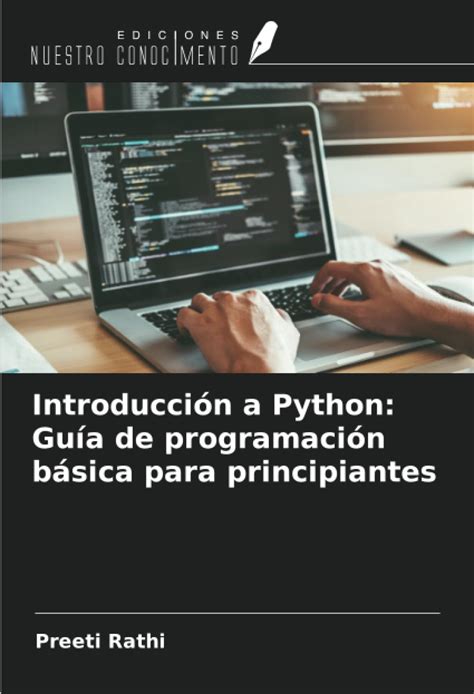 Introducción A Python Guía De Programación Básica Para Principiantes
