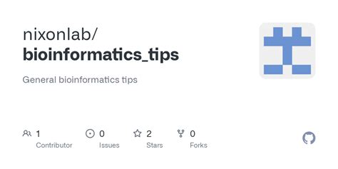 Github Nixonlabbioinformaticstips General Bioinformatics Tips